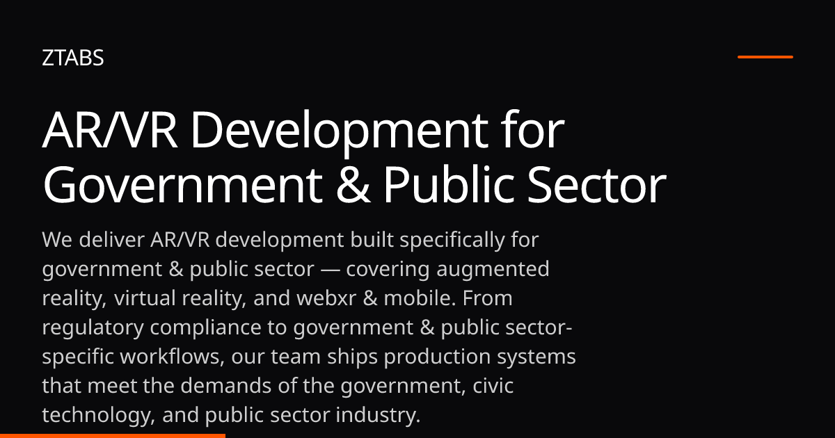 AR/VR Development for Government & Public Sector | ZTABS